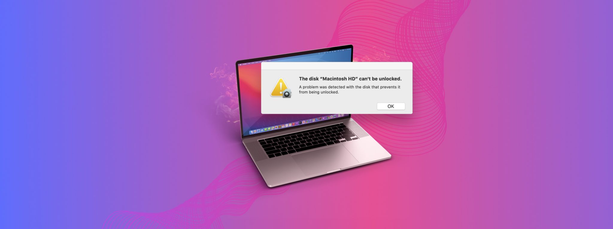 How to Fix "The Disk Macintosh HD Can’t Be Unlocked" on Your Mac